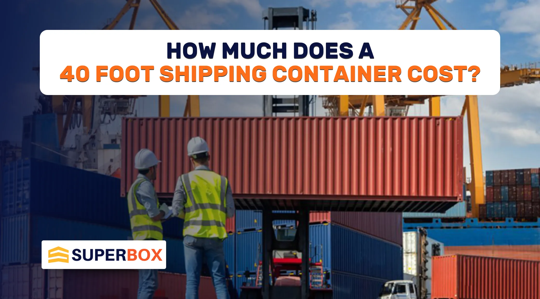 How Much Does a 40 foot Shipping Container Cost?
